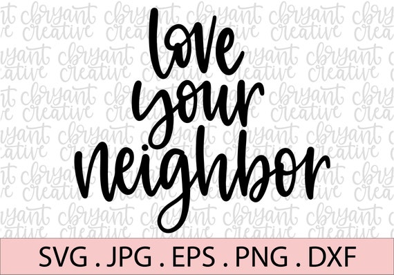 Love Your Neighbor Hand Lettered SVG Positive Optimistic | Etsy