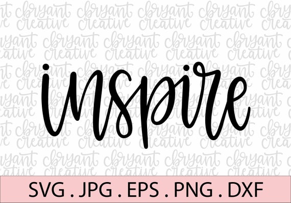 Inspire SVG Zip File Containing Svg Jpg Png Dxf and Eps - Etsy