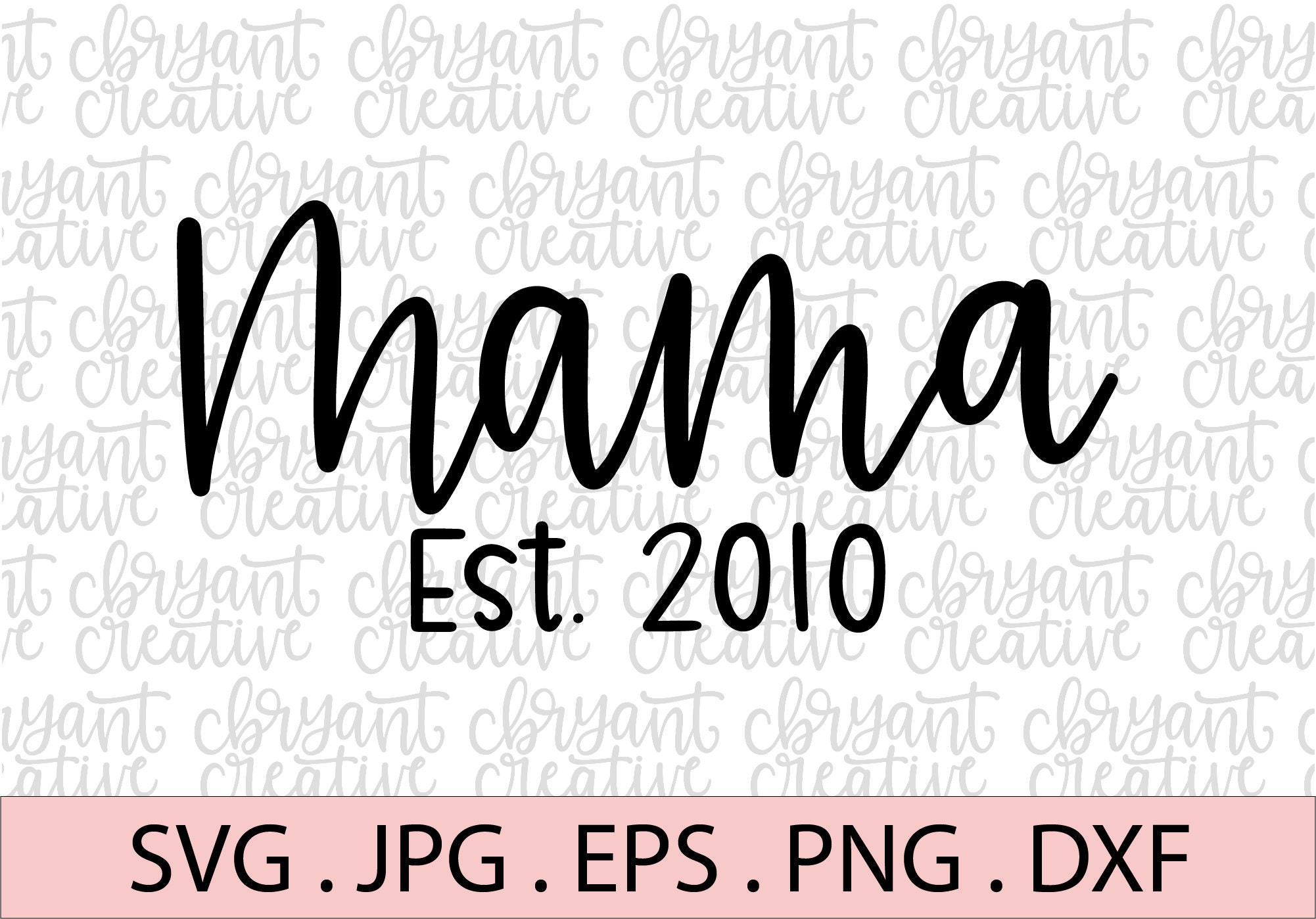Mama Est. 2010 SVG Zip File Containing Svg Jpg Png Dxf - Etsy