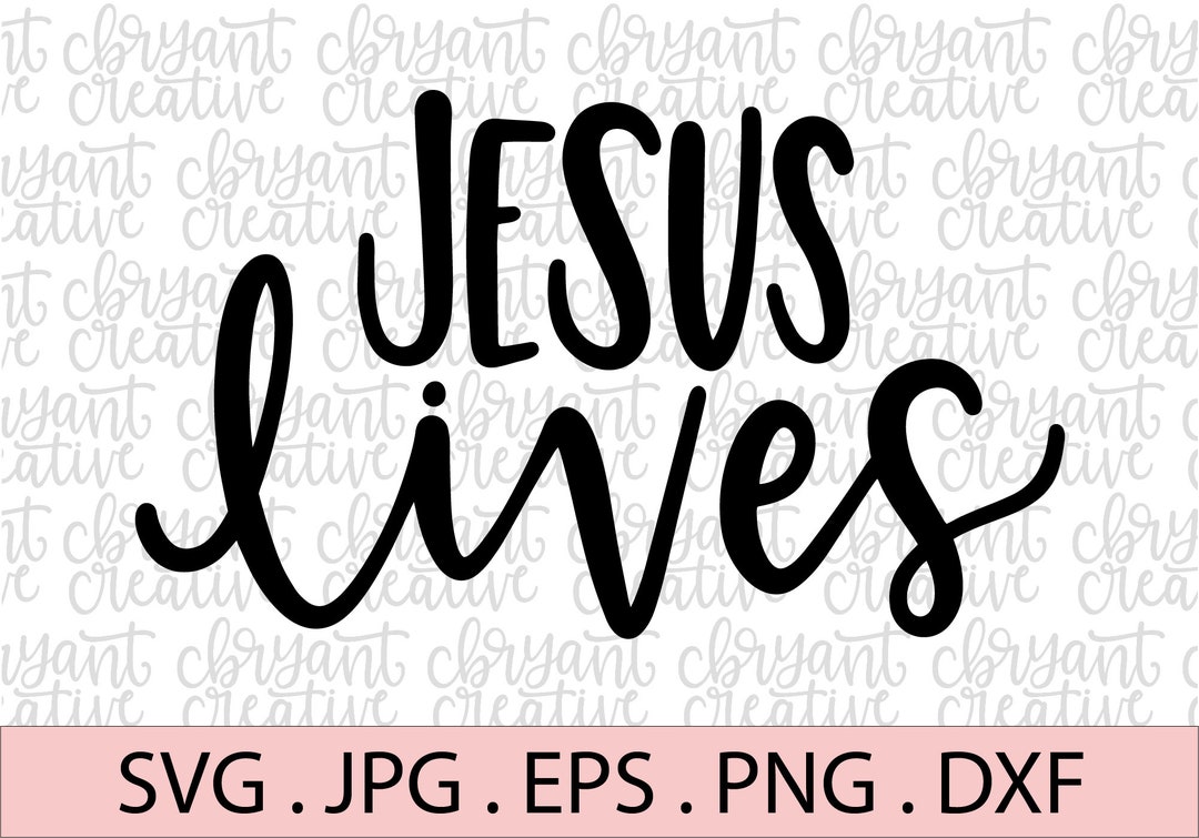 Jesus Lives Hand Lettered SVG | Zip File Containing Svg, Jpg, Png, Dxf ...