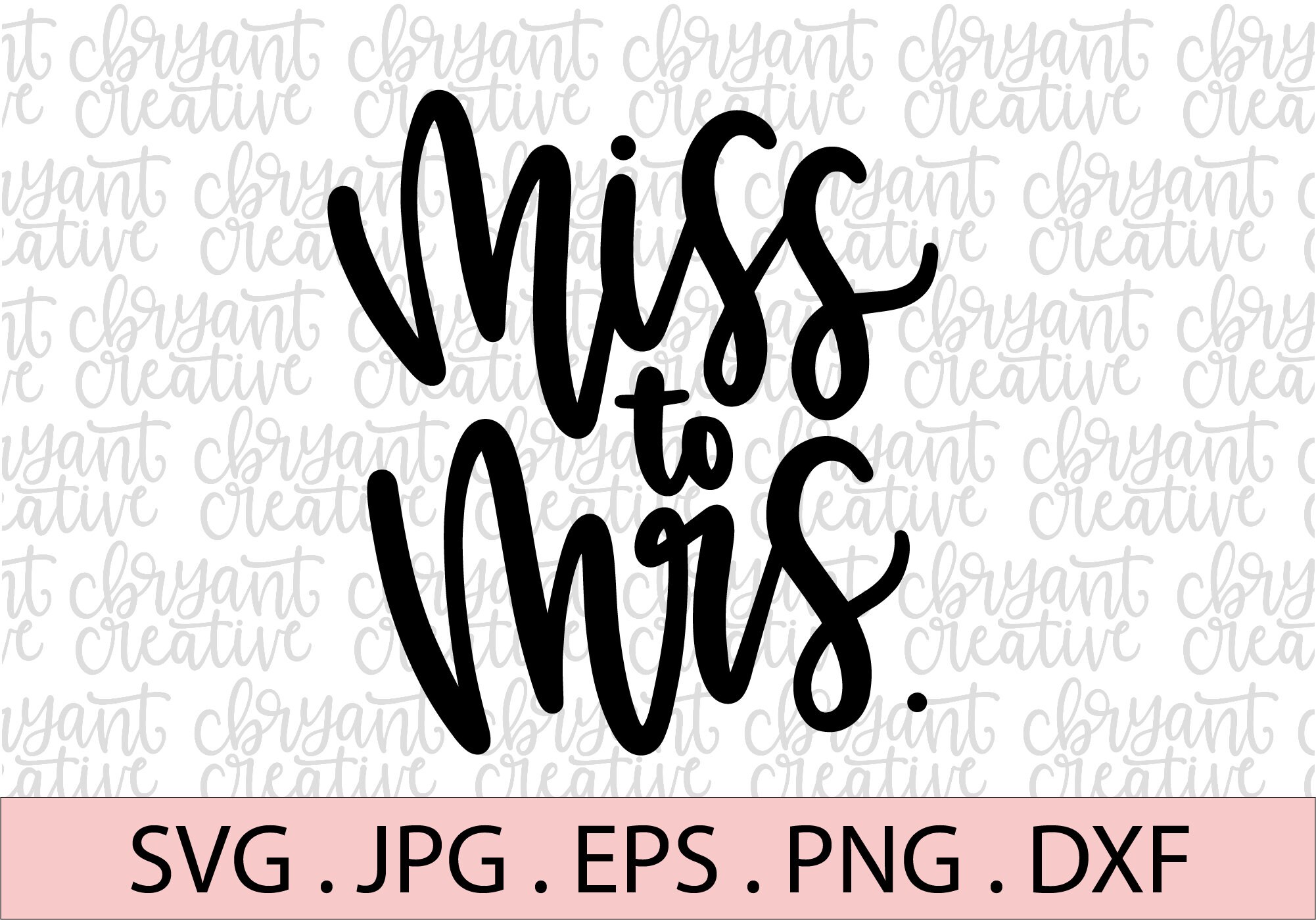 Miss to Mrs SVG | Zip File Containing Svg, Jpg, Png, Dxf, and Eps ...