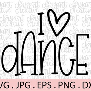 I Love Dance SVG Hand Lettered Zip File Containing Svg | Etsy