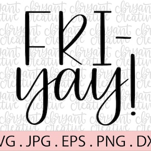 Fri-yay Hand Lettered SVG Zip File Containing Svg Jpg Png | Etsy