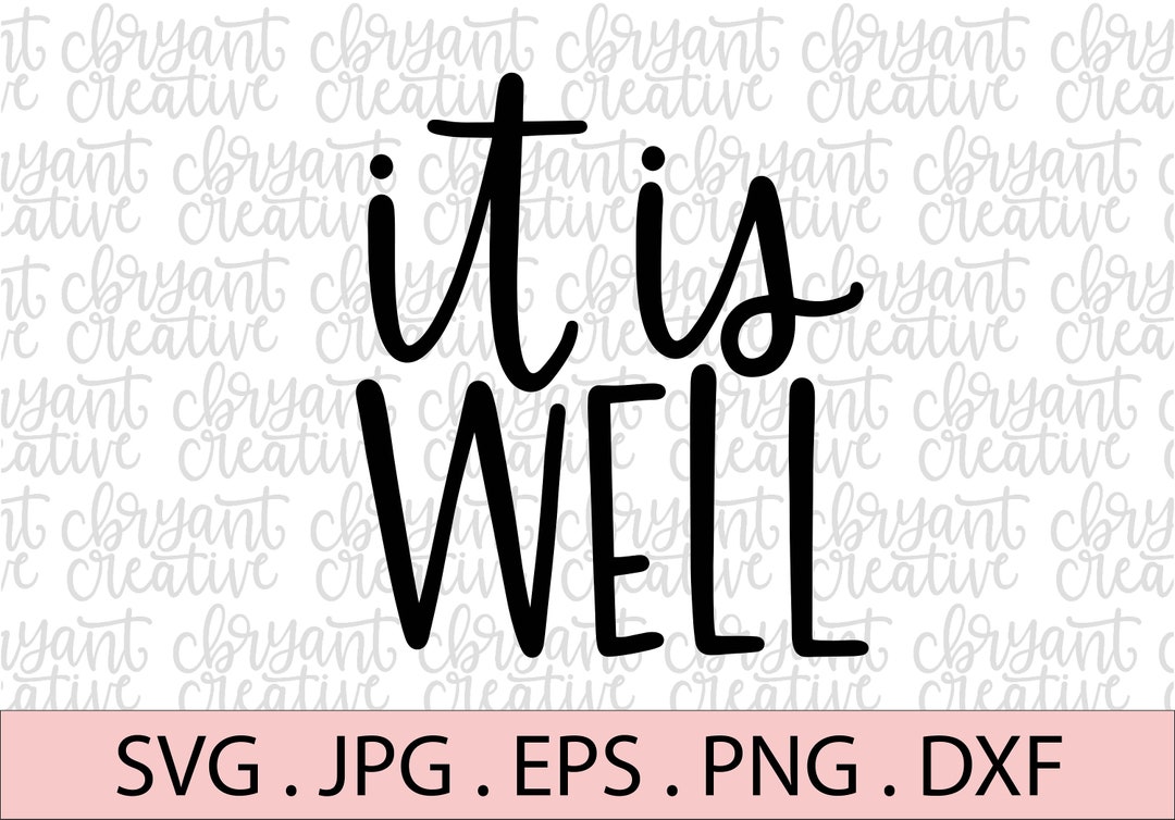 It is Well Hand Lettered SVG | Zip File Containing Svg, Jpg, Png, Dxf ...