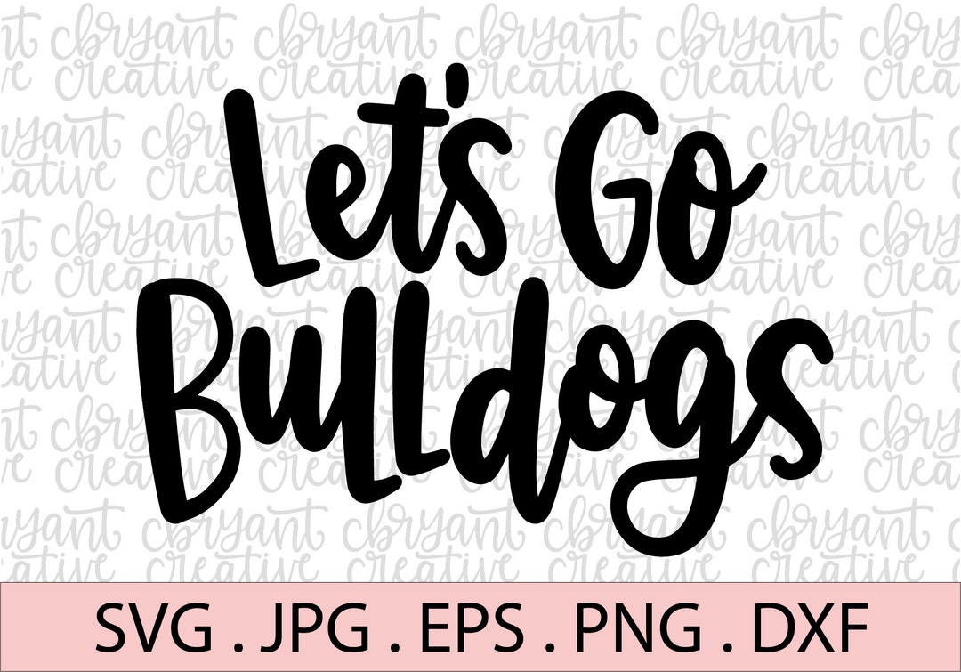 Let's Go Bulldogs Hand Lettered SVG | Silhouette & Cricut File | Fall ...