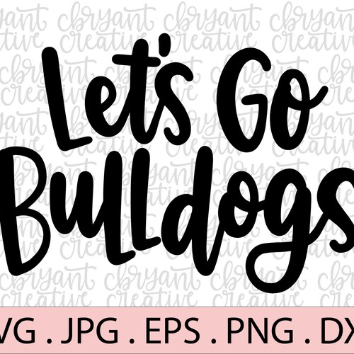 Go Bulldogs SVG File Hand Lettered SVG Cricut SVG - Etsy