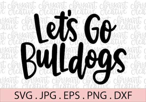 Let's Go Bulldogs Hand Lettered SVG Silhouette & Cricut | Etsy Canada