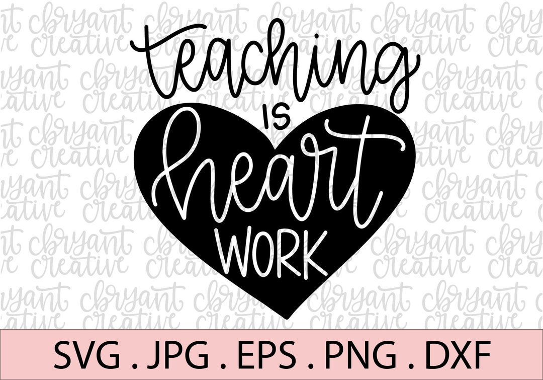 Teaching is Heart Work Hand Lettered SVG | Zip File Containing Svg, Jpg ...