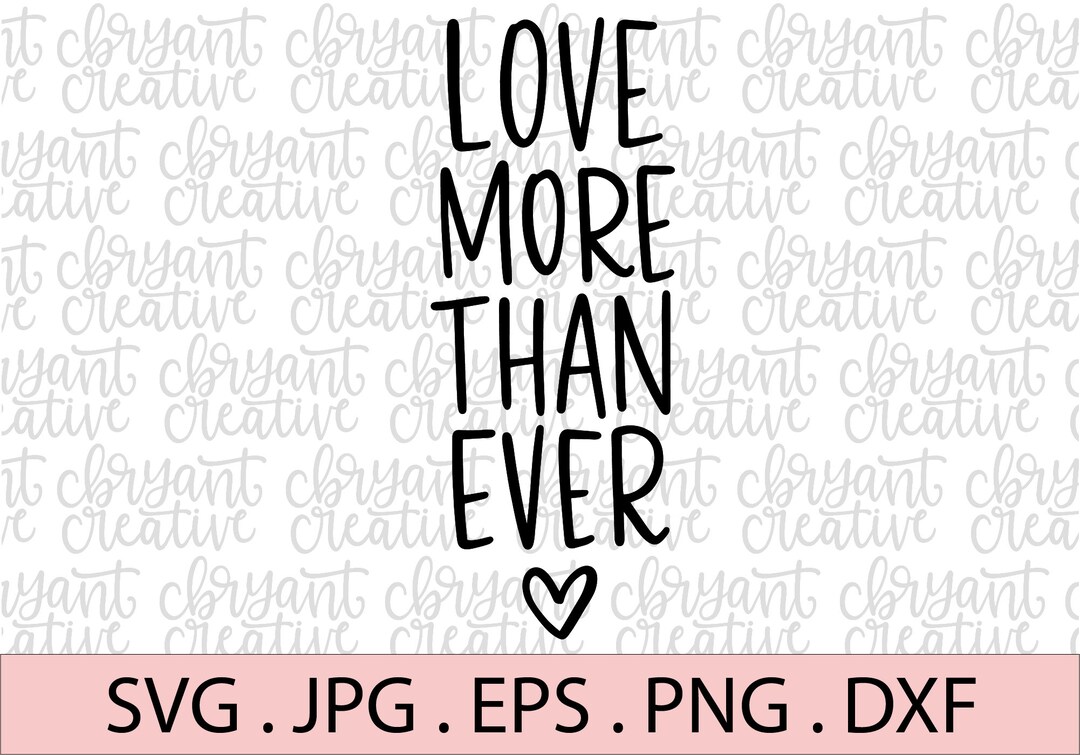 Love More Than Ever Hand Lettered SVG | Positive Optimistic Encouraging ...