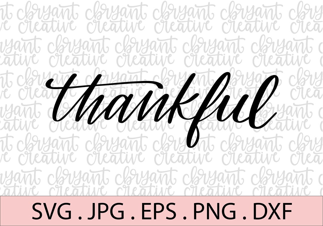 Thankful SVG | Zip File Containing Svg, Jpg, Png, Dxf, and Eps ...