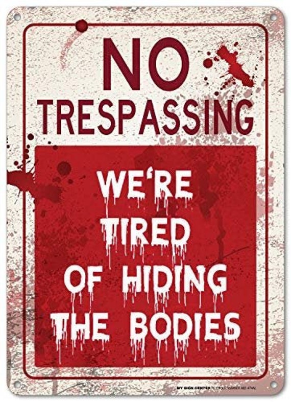 Funny No Trespassing Signs Were Tired Of Hiding The Etsy