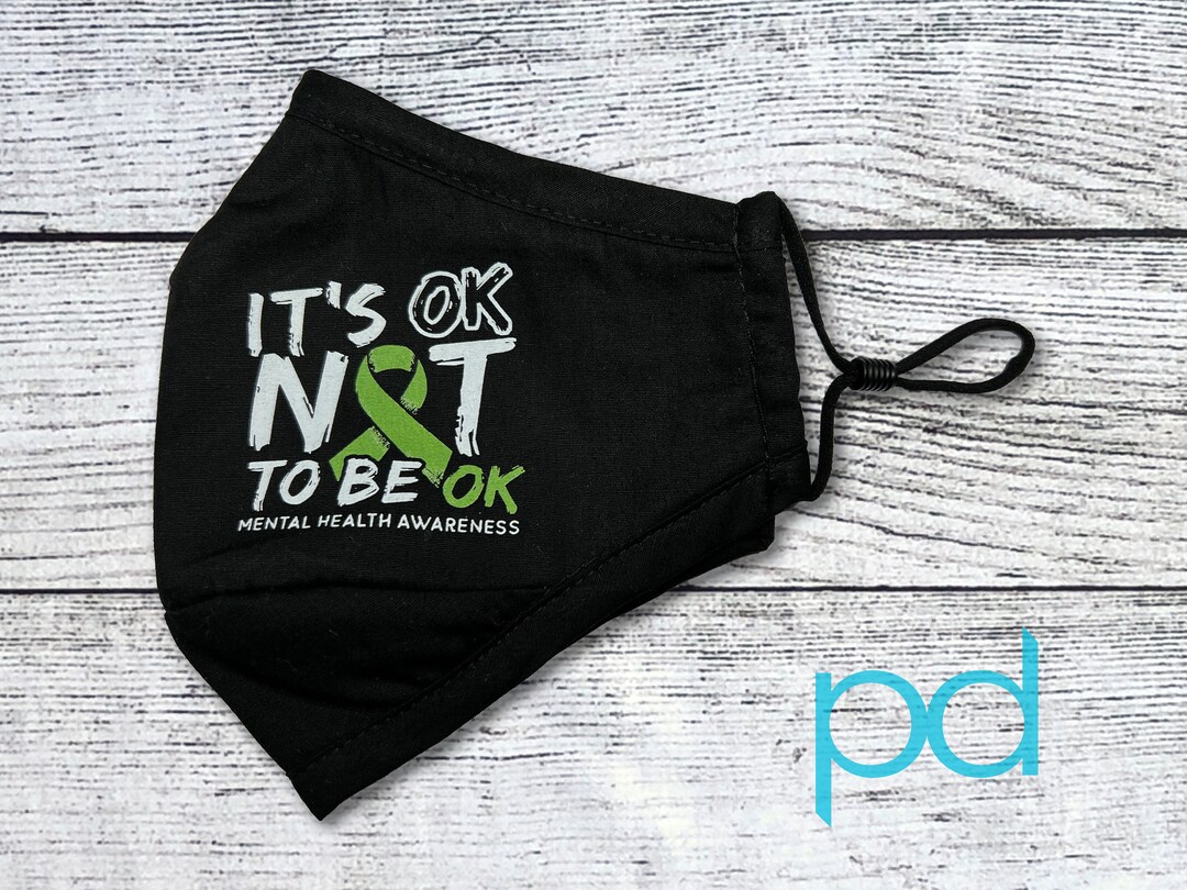 Mental Health Awareness Face Mask, It's OK Not to Be OK Face Covering ...