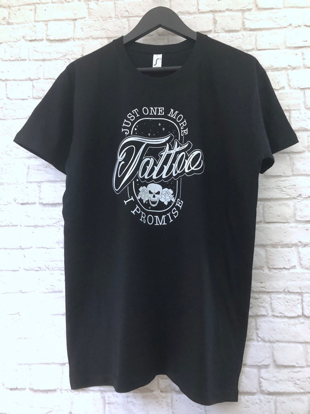 Funny Tattoo T-shirt, Just One More Tattoo I Promise Gift Idea ...