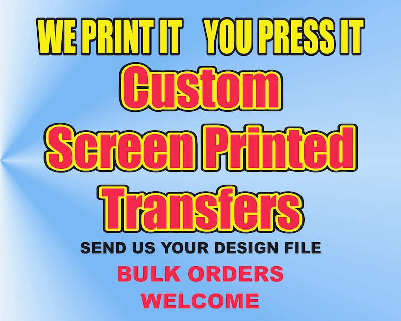 Ready to Press Custom Screen Printed Transfers Wholesale Print - Etsy