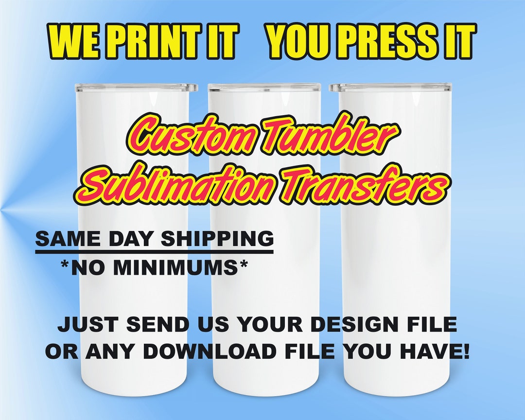 Custom Sublimation Tumbler Transfer Wraps - Professionally Printed ...