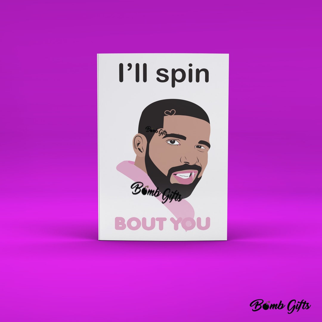 Drake Card, Drake Gift, Drake Spin Bout U, Drake Funny Card, Sweetest ...