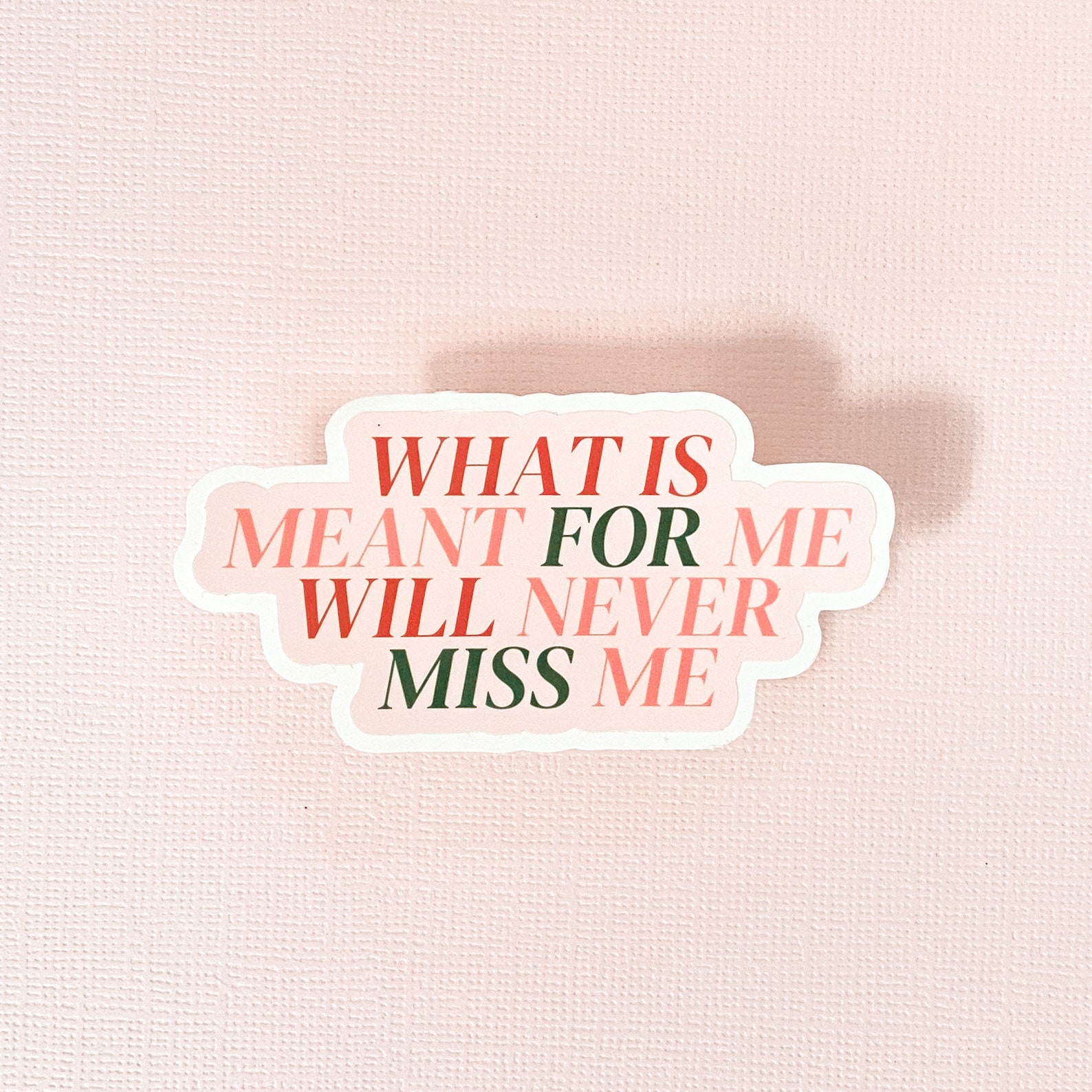 What is Meant for Me Will Never Miss Me Waterproof Positive Sticker for ...
