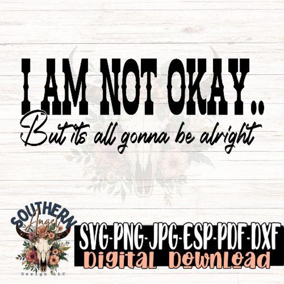I Am Not Okay Svg, Country Music PNG, Country Design, Ranch PNG, Jroll ...