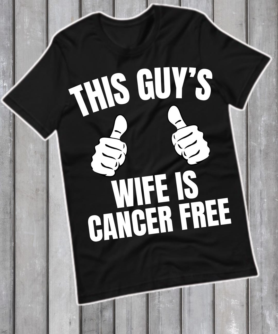 This Guy's Wife is Cancer Free, Cancer Support T-shirt, Cancer Survivor ...