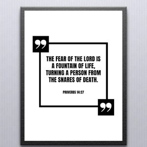 The Fear of the LORD is a Fountain of Life..., Proverbs 14:27 ...