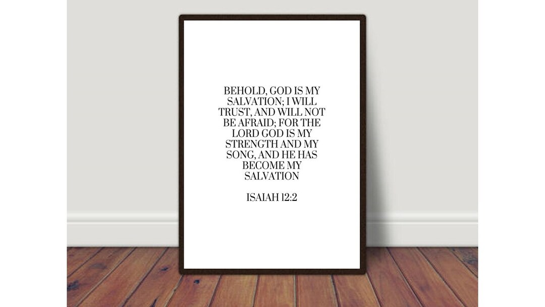 Behold, God is My Salvation..., Isaiah 12:2, Religion Print, Spiritual ...