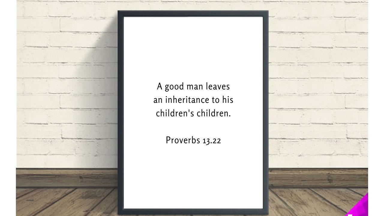 A Good Man..., Proverbs 13.22, Religion Print, Spiritual Print ...