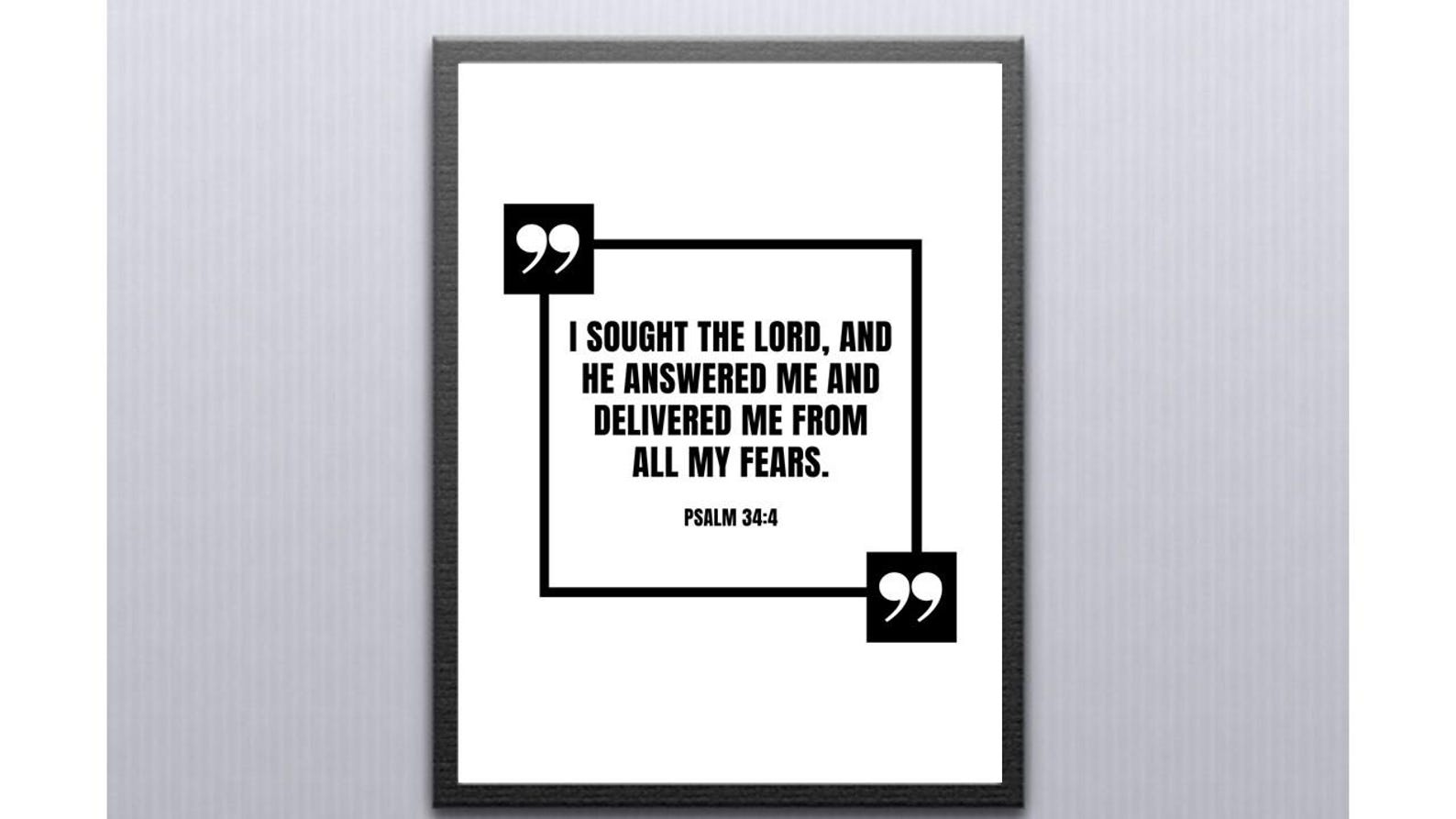 I Sought the Lord and He Answered Me ..., Psalm 34:4, Christian Print ...
