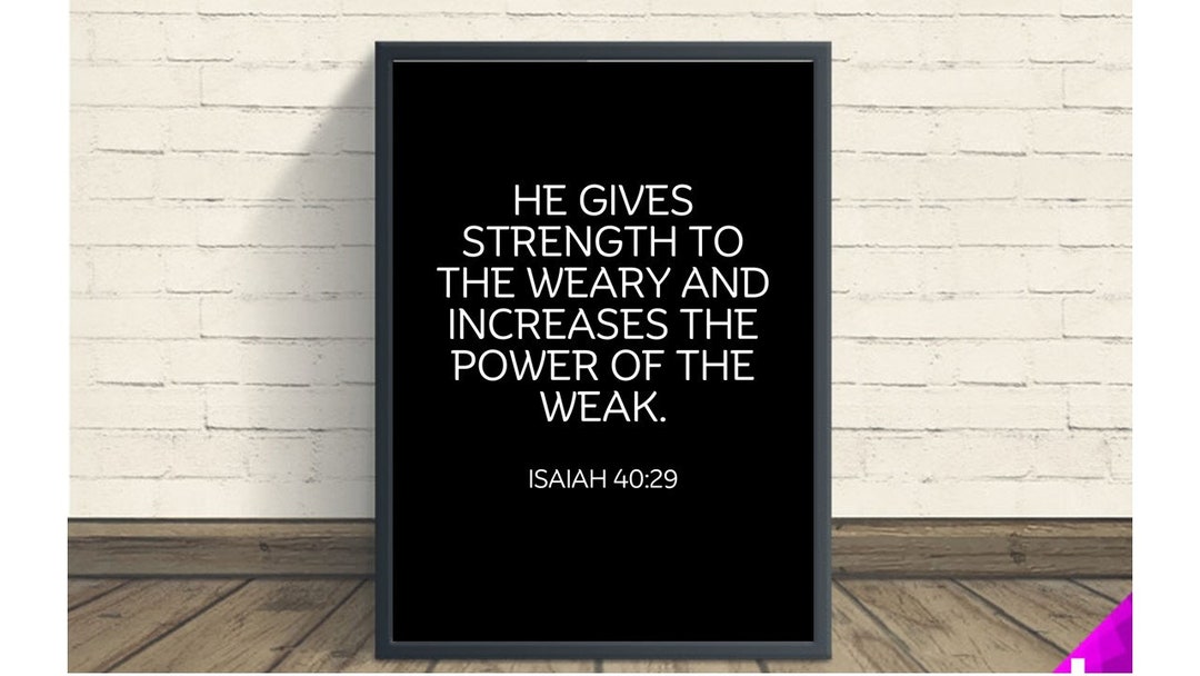 He Gives Strength to the Weary.., Isaiah 40:29, Religion Print ...