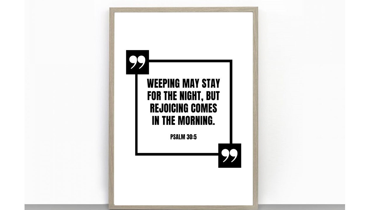 Weeping May Stay for the Night..., Psalm 30:5, Christian Print ...