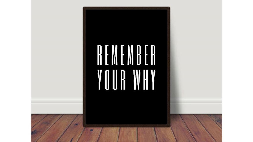Remember Your Why,office Decor,gift for Friend,gift for Family ...