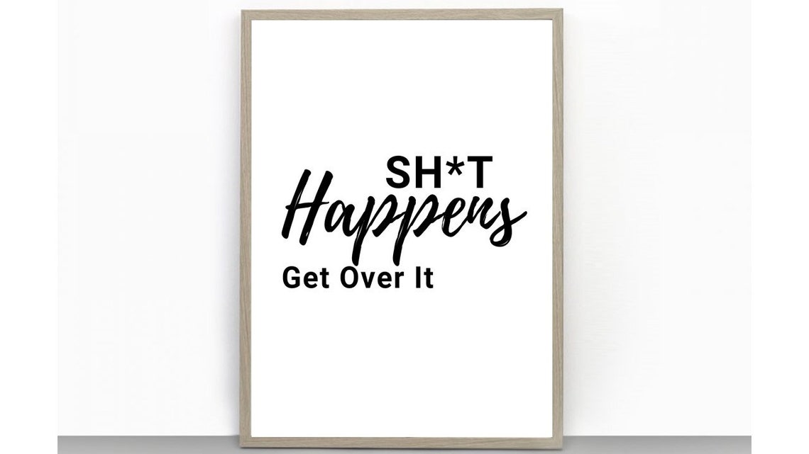 Shit Happens Get Over It Bathroom Print Bathroom Sign - Etsy