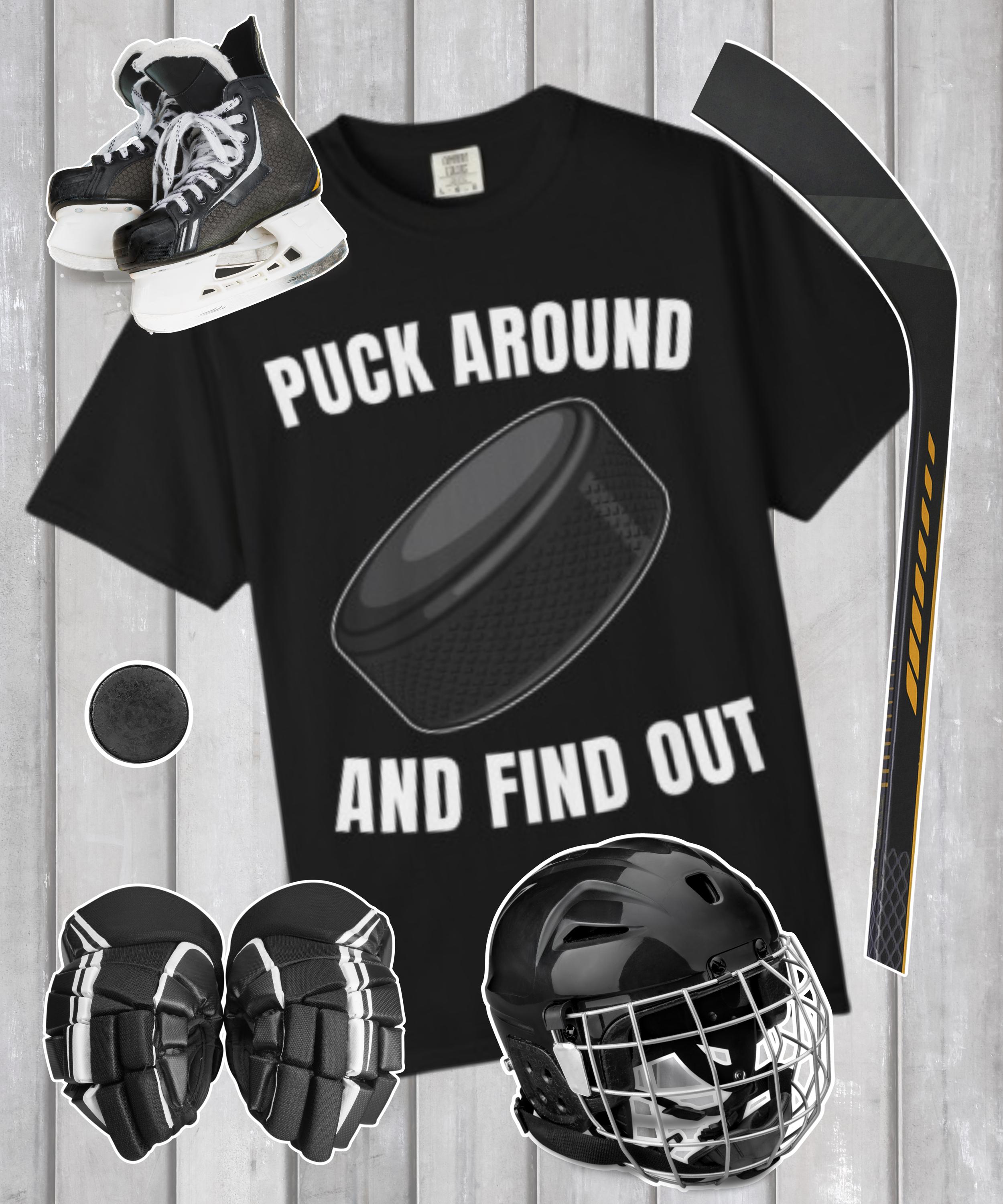 Puck Around and Find Out T-shirt | Hockey Puck Graphic Tee - Etsy