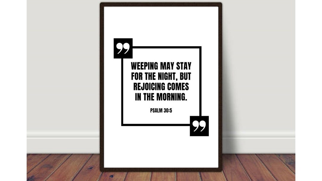 Weeping May Stay for the Night..., Psalm 30:5, Christian Print ...