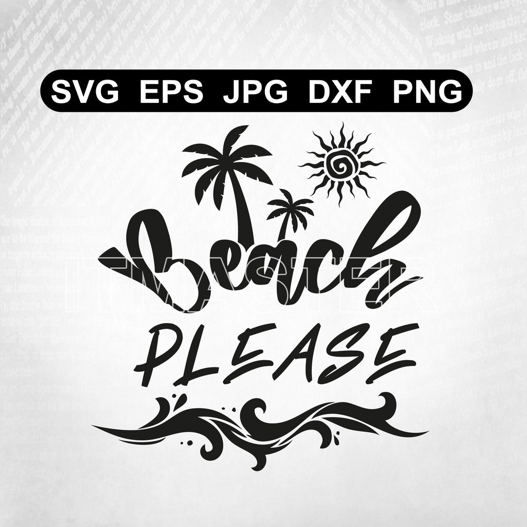Beach Please Svg Summer Beach Shirt Design Svg Svg Dxf