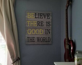 PRINTABLE Minimalist Believe There is Good in the World Be the Good ...