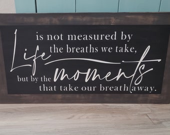 Life is Not Measured by the Breaths We Take Wood Sign - Etsy
