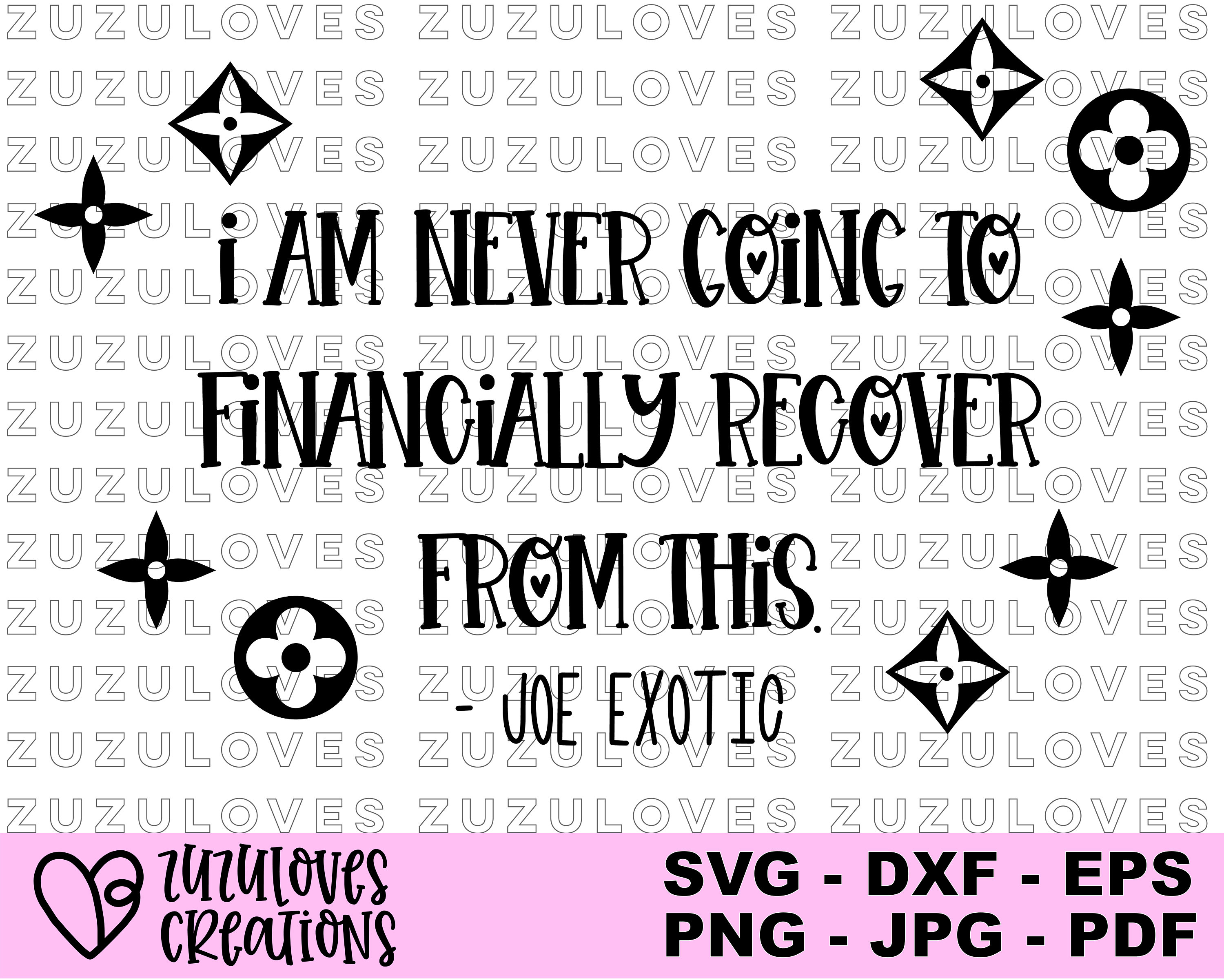 I'm Never Going to Financially Recover From This, Tiger King SVG Cut ...