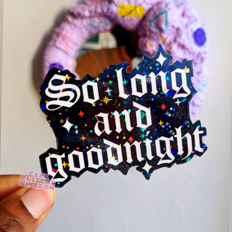 So Long and Goodnight Vinyl Sticker. Holographic Halloween Sticker. - Etsy