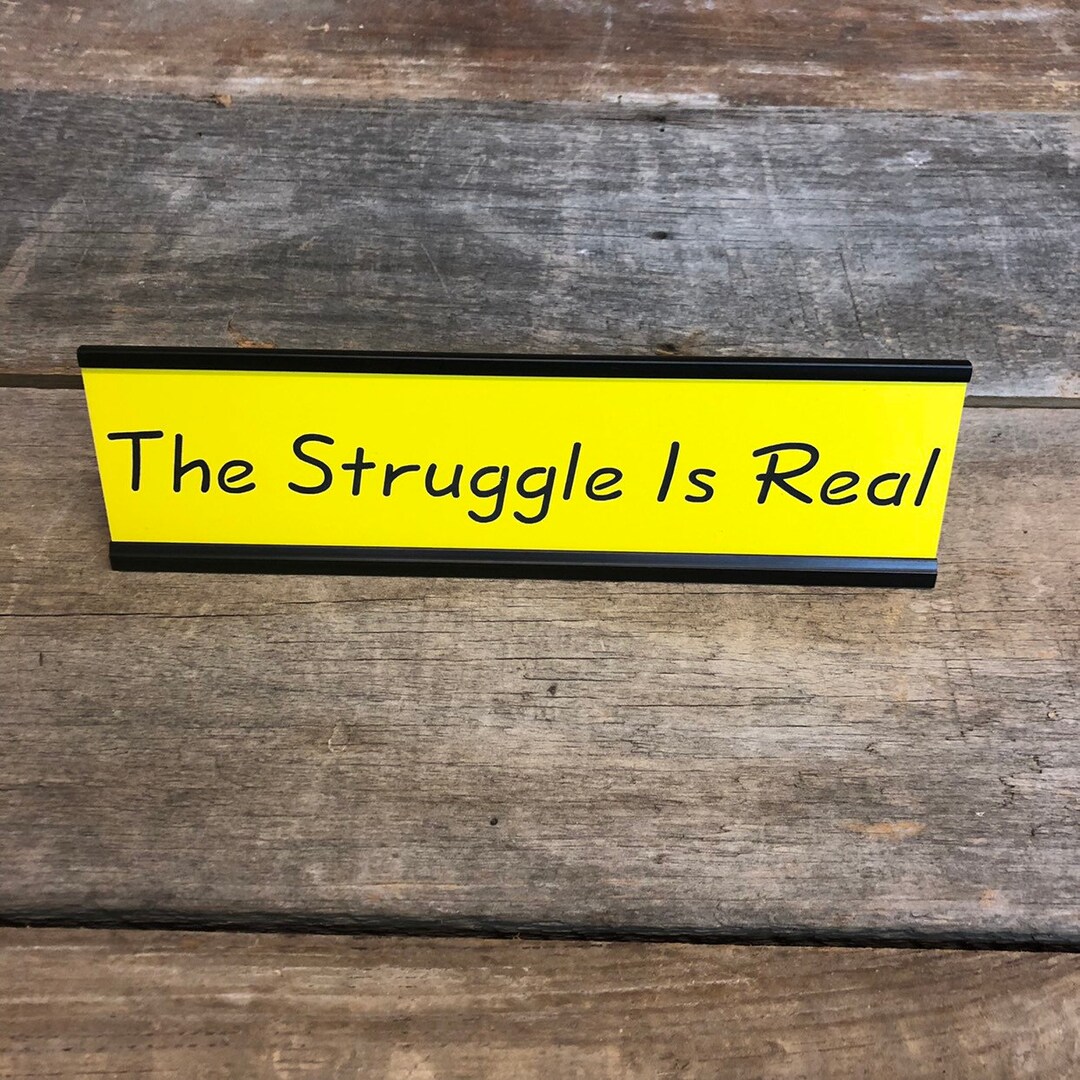 Engraved the Struggle is Real Desk Sign Name Plate Funny Boss Gag Gift ...