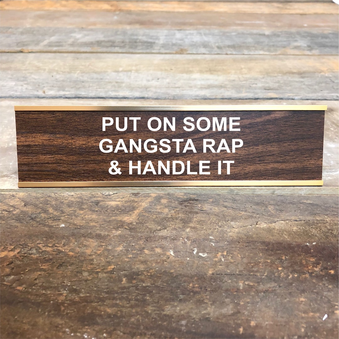 Funny "gangsta Rap" Engraved Desk Sign - Gag Gift - Etsy