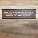 Engraved that's a Terrible Idea Desk Sign Name Plate Funny Boss Gag ...