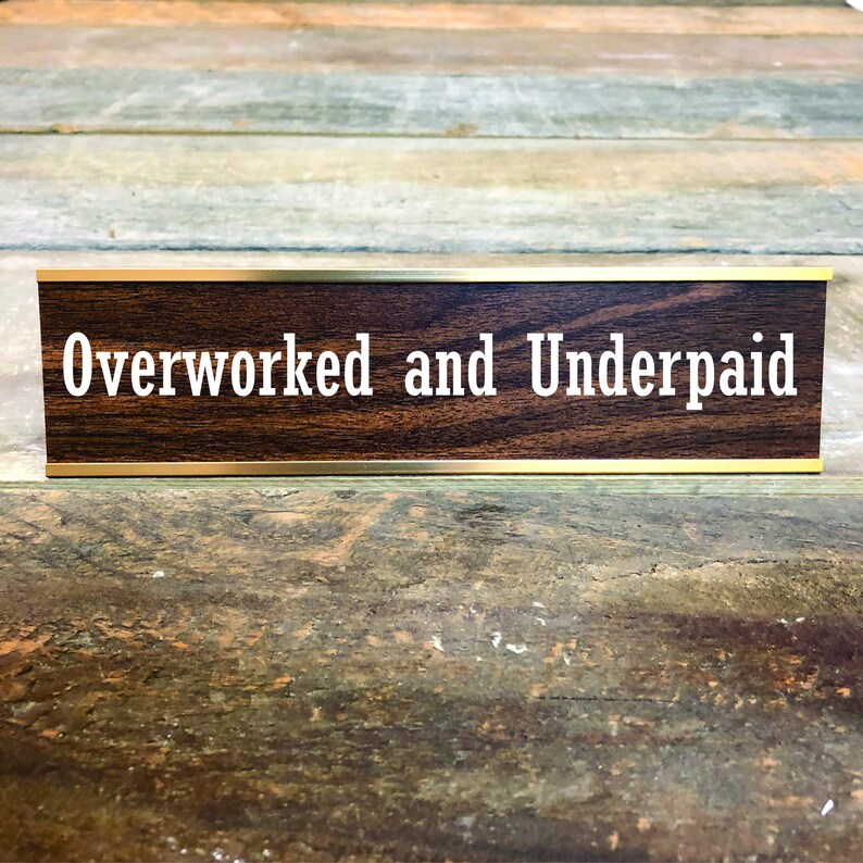 OVERWORKED AND UNDERPAID Custom Engraved Desk Sign Funny - Etsy UK