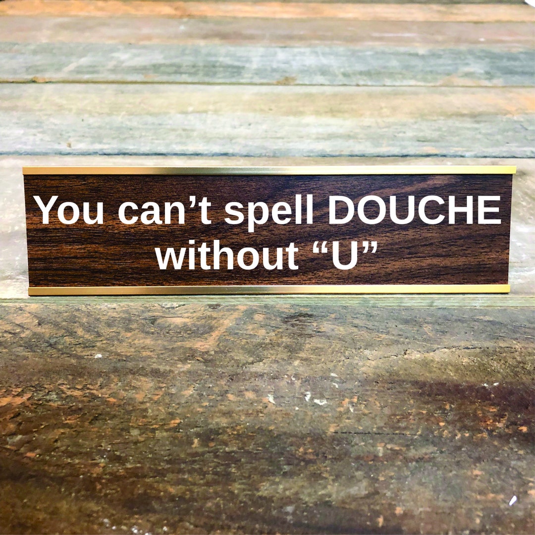 CAN'T SPELL DOUCHE Without You - Custom Engraved Desk Sign | Name Plate ...