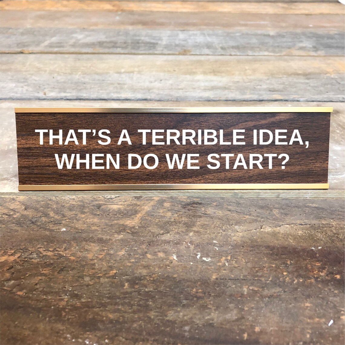 Engraved that's a Terrible Idea Desk Sign - Etsy