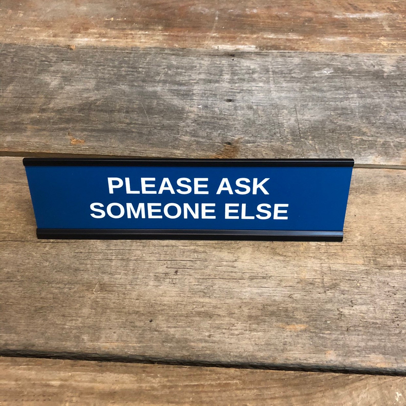Engraved please Ask Someone Else Desk Sign Name - Etsy