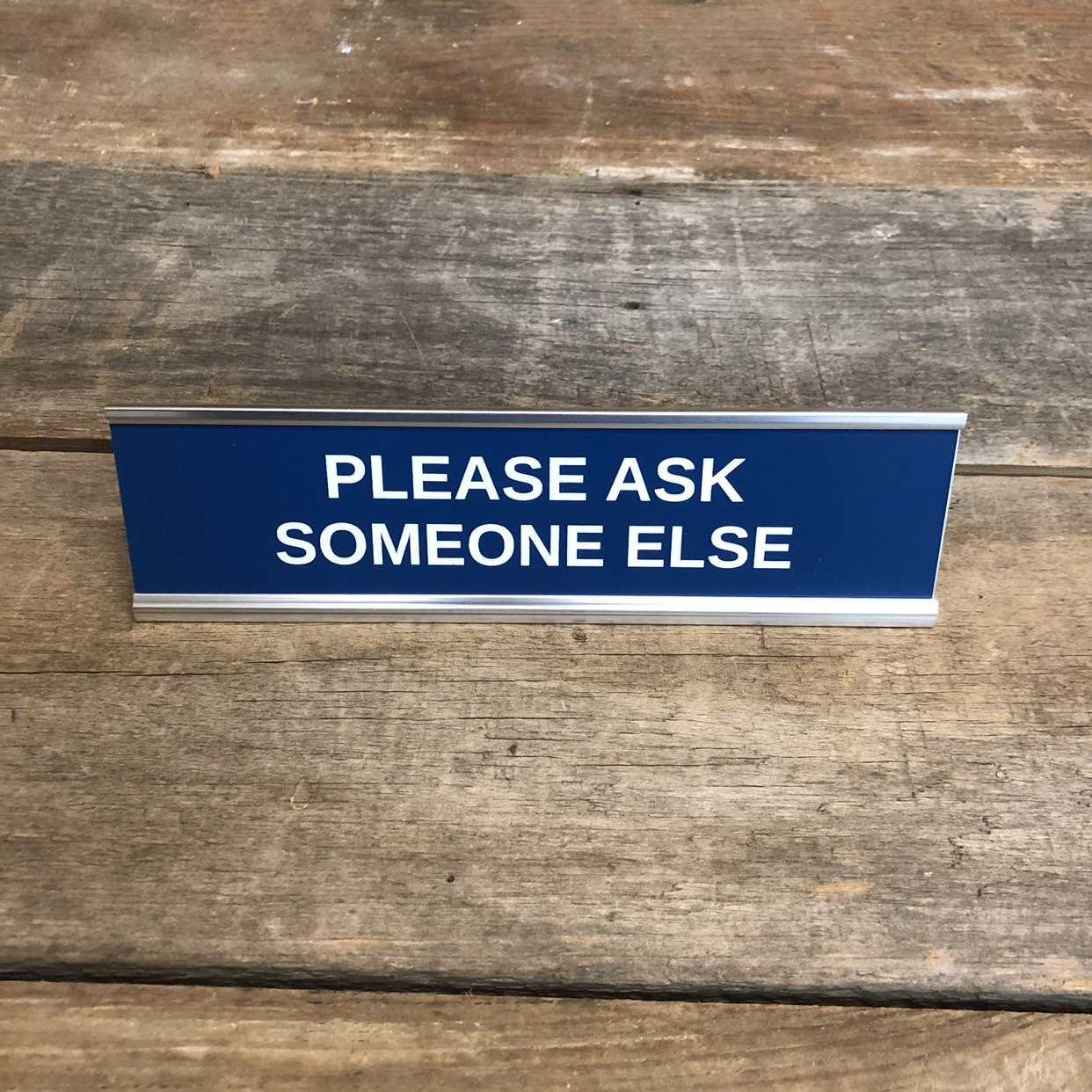 Engraved please Ask Someone Else Desk Sign Name - Etsy