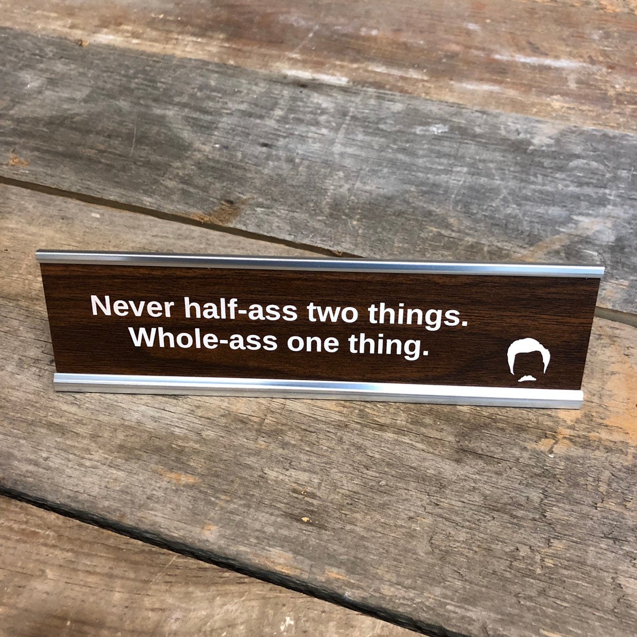 Ron Swanson Quote Desk Sign Never Half Ass Parks and Rec Words - Etsy