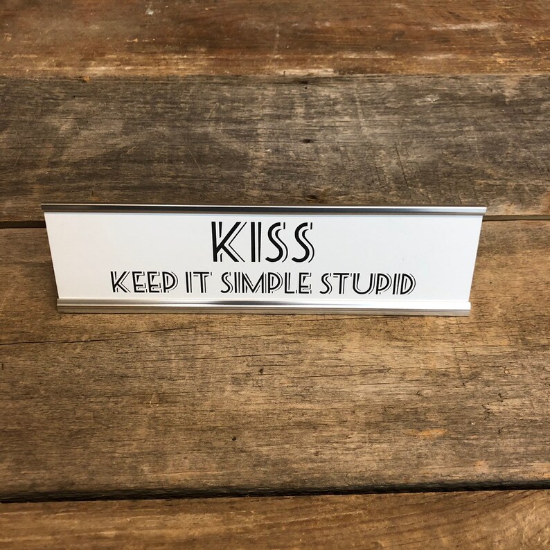 Engraved kiss Keep It Simple Stupid Desk Sign | Etsy