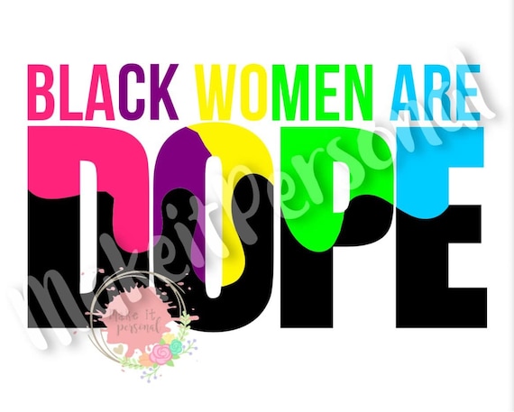 Black Women Are Dope Svg Etsy