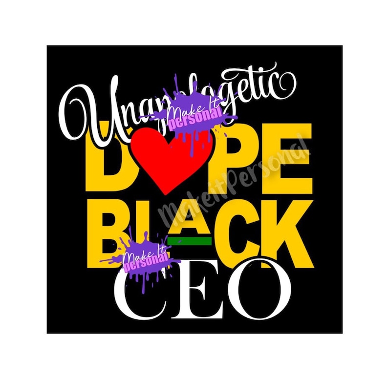 Unapologetic Dope Black CEO Svg, Unapologetically Black SVG, Black ...